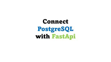 connection of postgresql with fastapi postgres fastapi alembic