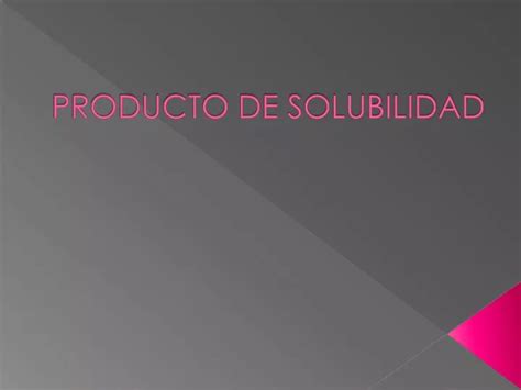 Ppt Producto De Solubilidad Powerpoint Presentation Free Download
