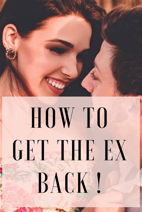 How To Get Your Ex Back Break And Dating Advice Dating Advice