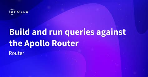 build and run queries against the apollo router apollo graphql docs