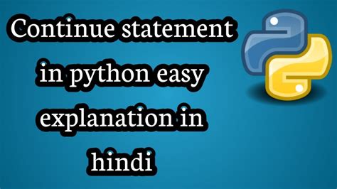 continue statement in python easy explanation with example in hindi