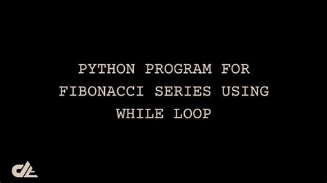 python program for fibonacci series with while loop data