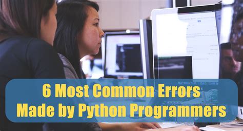 6 most common errors made by python programmers london academy of it
