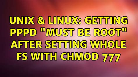 unix and linux getting pppd must be root after setting whole fs with