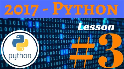 2017 python programming lesson 3 youtube