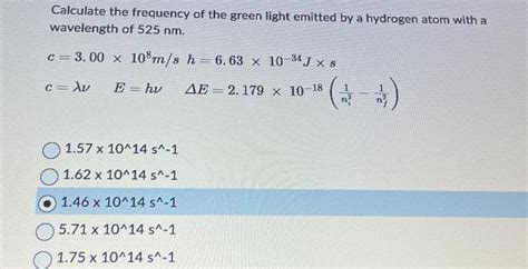 Solved Calculate The Frequency Of The Green Light Emitted By