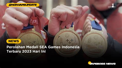 Perolehan Medali Sea Games Indonesia Terbaru 2023 Hari Ini Vapeboss
