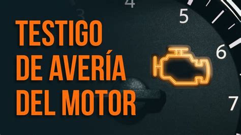 Problemas Comunes Que Señala El Encendido Del Testigo De Motor Y Cómo