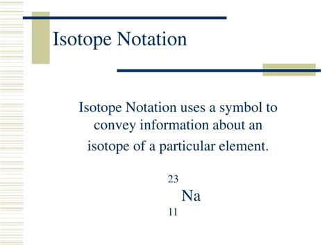 Ppt Isotope Notation Powerpoint Presentation Free Download Id 818639