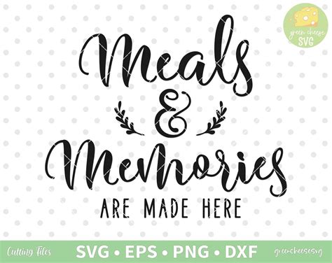 Meals And Memories Are Made Here Svg Kitchen Svg Kitchen Etsy