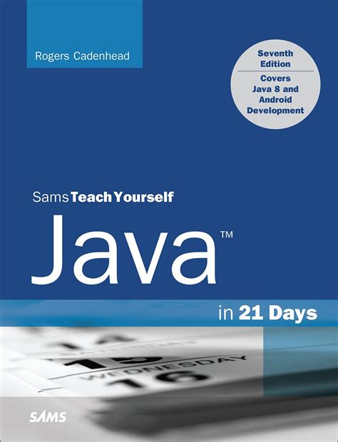 java in 21 days sams teach yourself covering java 8 7th edition