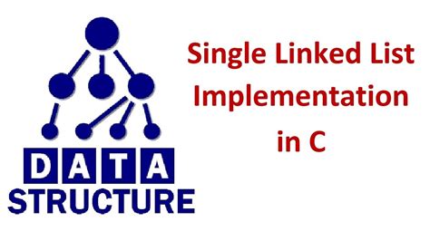 Single Linked List Implementation In C Youtube