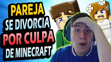 Chule Reacciona A Así Fue Como Minecraft Causó Un Divorcio De