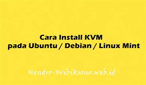 cara install kvm pada ubuntu 20 04 debian 11 linux mint