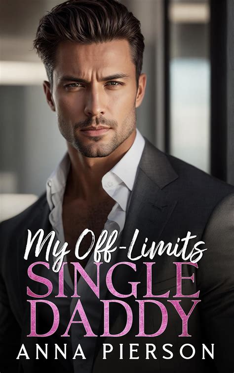 My Off Limits Single Daddy An Age Gap Dads Best Friend