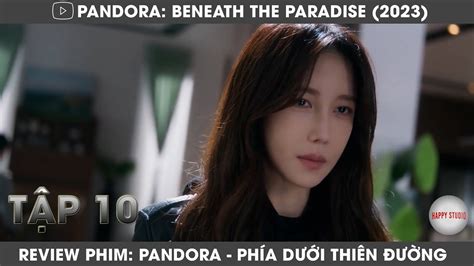 Review Phim Pandora PhÍa DƯỚi ThiÊn ĐƯỜng Beneanth The Paradise