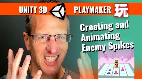 unity 3d and playmaker creating and animating enemy spikes using
