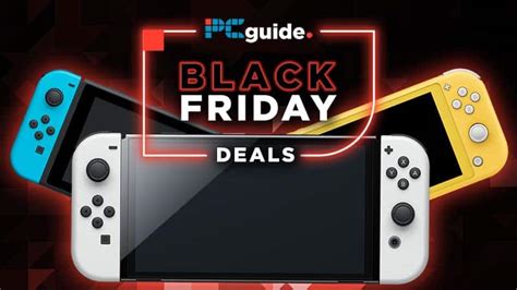Best Nintendo Switch Black Friday Deals In 2024 Pc Guide