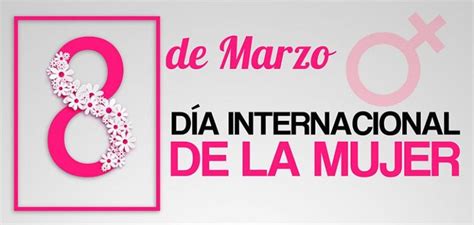 Día De La Mujer ¿por Qué Se Conmemora El 8 De Marzo 25 Digital