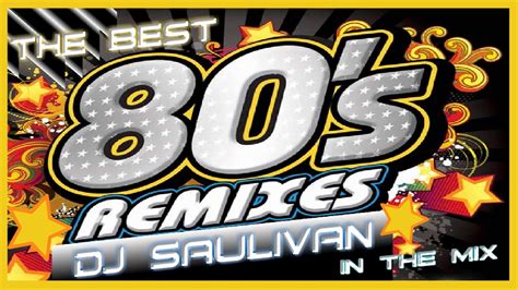 80s Best Remixes Mixed By Djsaulivan Youtube