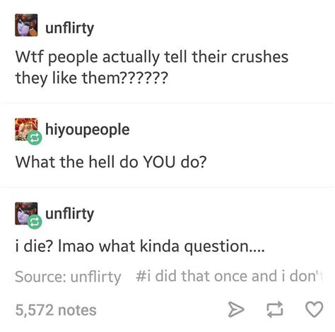 Dont Tell Your Crush That You Like Them Tumblr