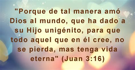Porque De Tal Manera Amo Dios Al Mundo