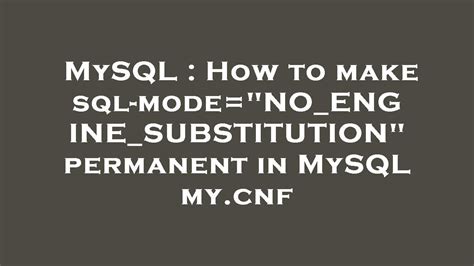mysql how to make sql mode no engine substitution permanent in