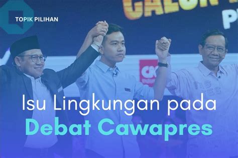 Debat Cawapres Siapa Paling Melek Isu Lingkungan