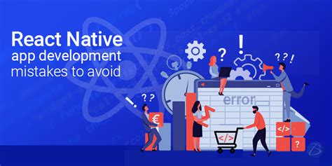 mistakes to avoid when developing react native apps reactjs india