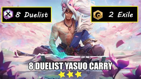 8 Duelist 2 Exile 3 Star Yasuo Carry Yone Teamfight Tactics Tft Set 4