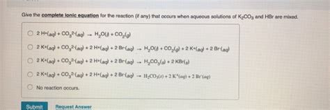 Solved Give The Complete Ionic Equation For The Reaction