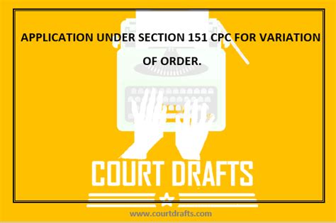Application Under Section 151 Cpc For Variation Of Order
