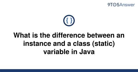 [solved] what is the difference between an instance and a 9to5answer