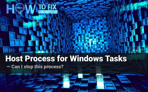 what is host process for windows tasks — how to fix guide
