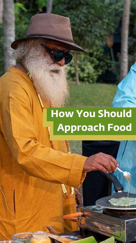 How You Should Approach Food Sadhguru Wisdom Reels Food Life