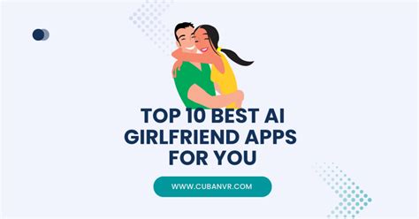 Top 10 Best Ai Girlfriend Apps Your Personalized Virtual Companion