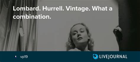 Lombard Hurrell Vintage What A Combination Carole And Co — Livejournal