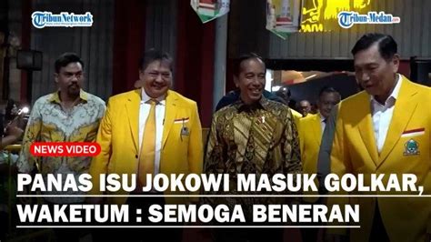 Panas Isu Jokowi Gabung Ke Golkar Wakil Umum Semoga Beneran Kami