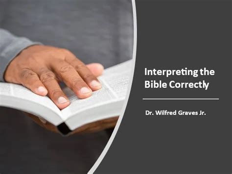 Interpreting The Bible Correctly Condensed Lecture Wilfred Graves