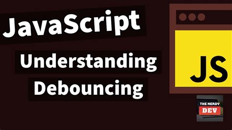 understanding debouncing in javascript youtube