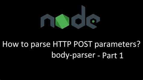 nodejs how to parse post parameters bodyparser part 1 youtube