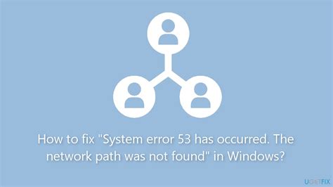 how to fix system error 53 has occurred the network path was not