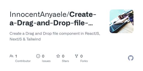 github innocentanyaele create a drag and drop file component in