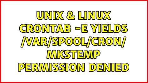 unix and linux crontab e yields var spool cron mkstemp permission