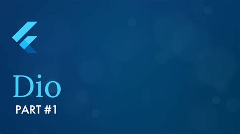 dio in flutter part 1 flutter sdev in youtube