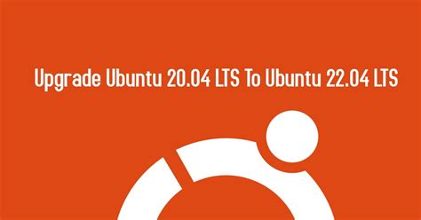 How To Upgrade Ubuntu 20 04 Lts To Ubuntu 22 04 Lts [2023] Itsubuntu