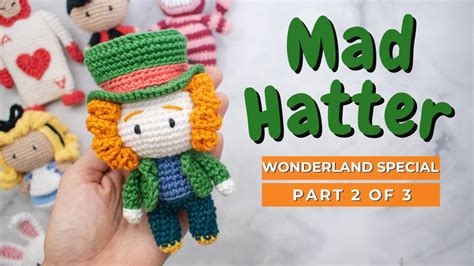 Mad Hatter Crochet Pattern Amigurumi Mad Hatter Video Tutorial Part 2