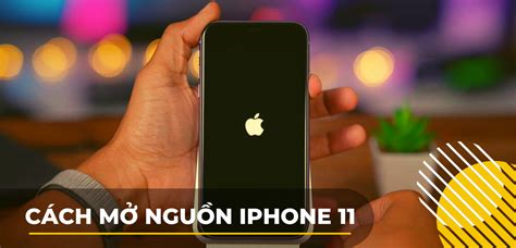 Hướng Dẫn Cách Mở Nguồn Iphone 11 Chỉ Trong Một Nốt Nhạc