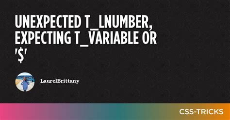 unexpected t lnumber expecting t variable or css tricks css tricks