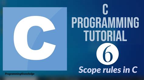 c programming tutorial for beginners 6 c variable scope scope rules